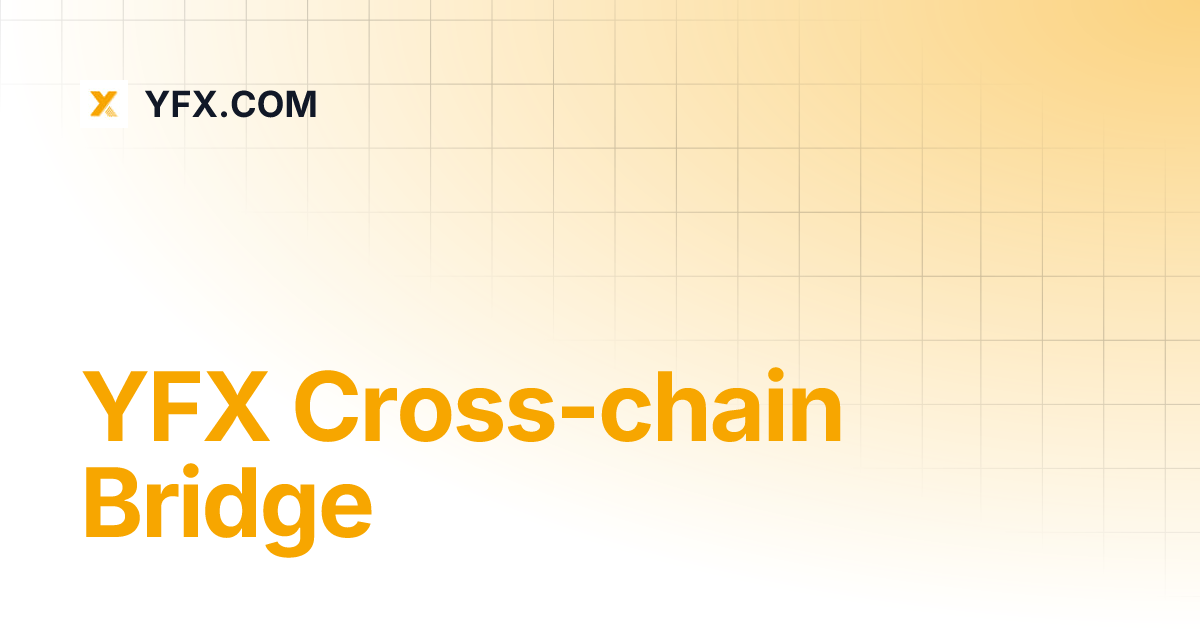 YFX Cross-chain Bridge | YFX.COM