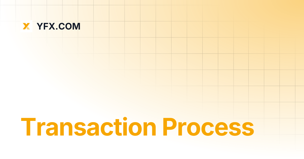 Transaction Process | YFX.COM